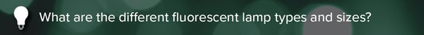 Answering your fluorescent lighting questions [Ask the expert series]